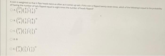 Solved A coin is weighted so that it flips heads twice as | Chegg.com