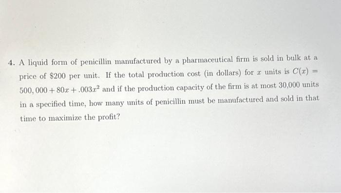 Solved 4. A liquid form of penicillin manufactured by a | Chegg.com