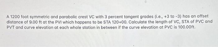 Solved A 1200 foot symmetric and parabolic crest VC with 3 | Chegg.com