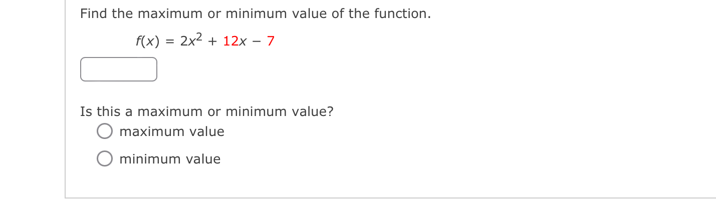 Solved Find the maximum or minimum value of the | Chegg.com