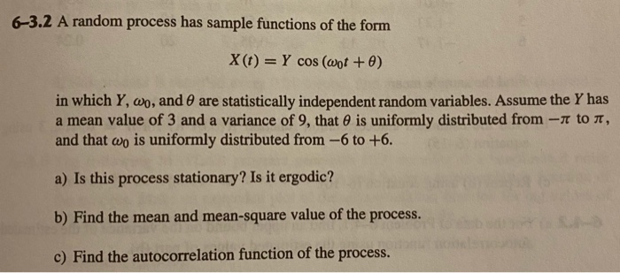 Solved 6-3.2 A random process has sample functions of the | Chegg.com