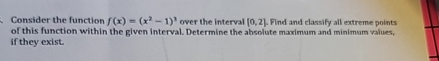 Solved Consider the function f(x)=(x2-1)3 ﻿over the interval | Chegg.com