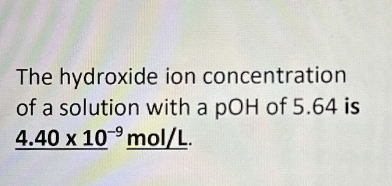 Solved The hydroxide ion concentration of a solution with a | Chegg.com
