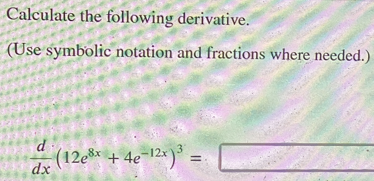 Solved Calculate the following derivative.(Use symbolic | Chegg.com