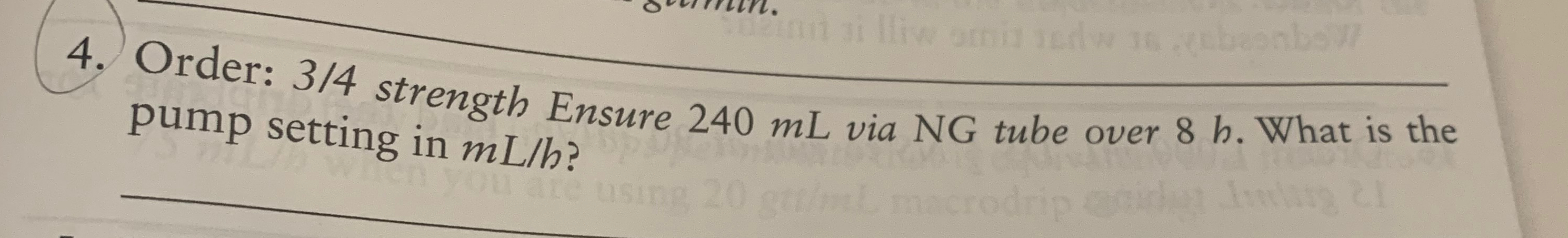 Solved Order: 34 ﻿strength Ensure 240mL ﻿via NG tube over | Chegg.com