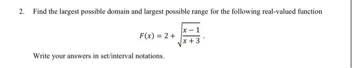 Solved 2. Find the largest possible domain and largest | Chegg.com