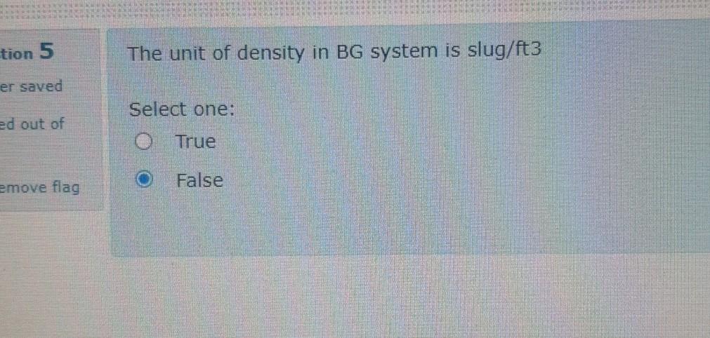 Solved tion 5 The unit of density in BG system is slug/ft3 | Chegg.com
