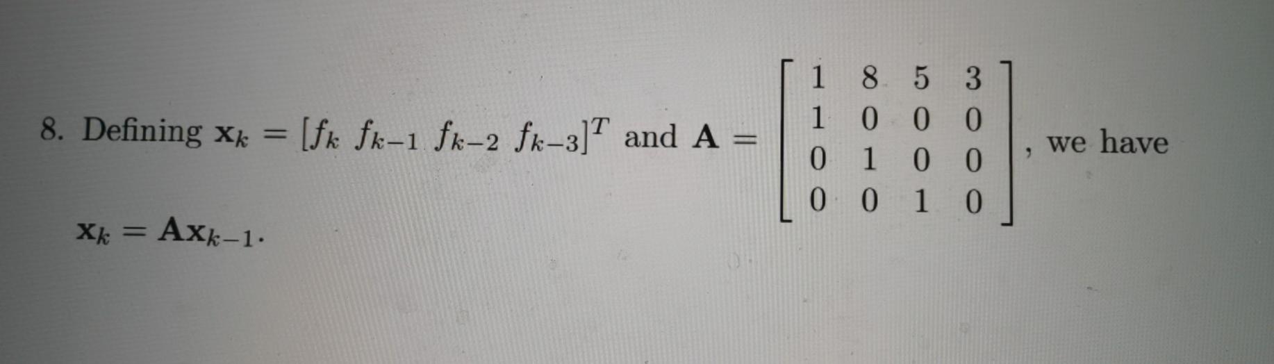 Solved 8. (5%) Apart from the Fibonacci sequence, now if we | Chegg.com