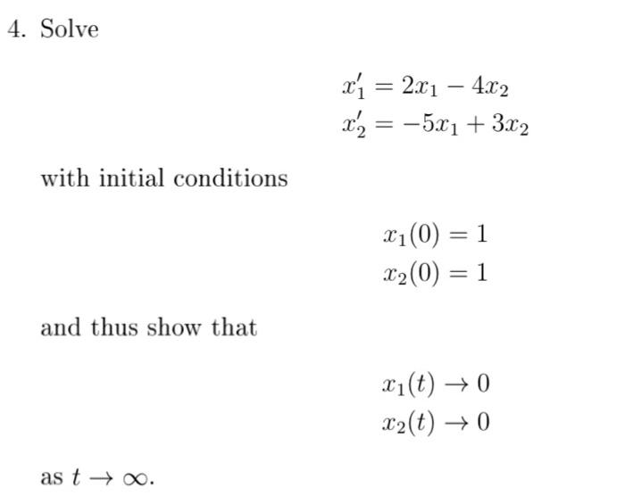Solved 4. Solve x1′=2x1−4x2x2′=−5x1+3x2 with initial | Chegg.com