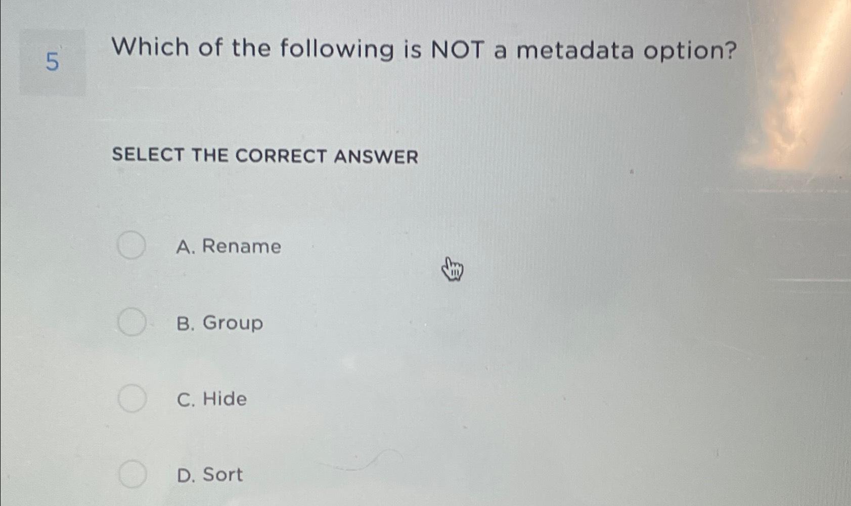 Solved 5 ﻿Which of the following is NOT a metadata | Chegg.com