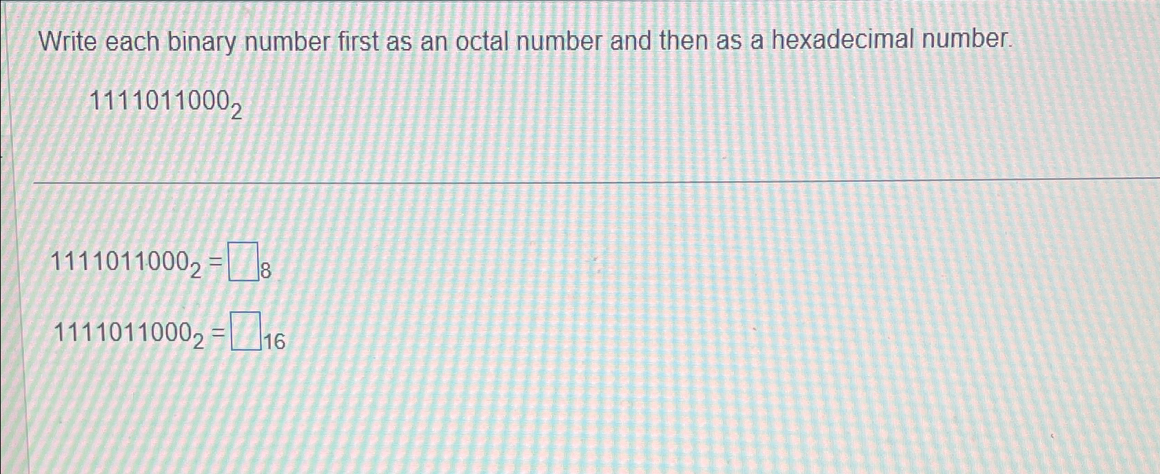 Solved Write each binary number first as an octal number and | Chegg.com