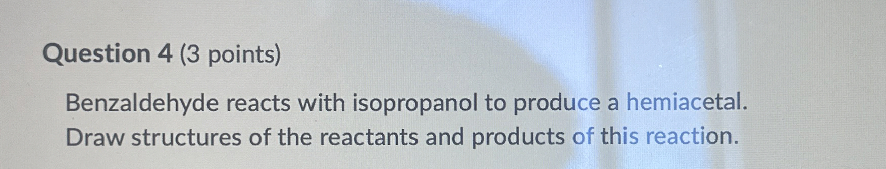 Solved Question 4 (3 ﻿points)Benzaldehyde reacts with | Chegg.com