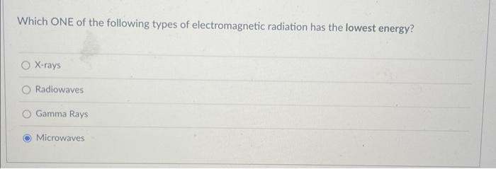 Solved Which ONE of the following types of electromagnetic | Chegg.com