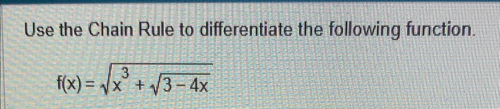 Solved Use the Chain Rule to differentiate the following | Chegg.com
