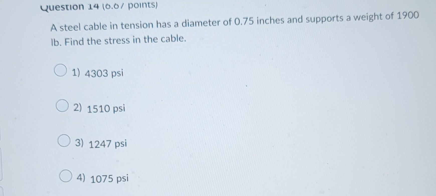 Solved Question 14 (0.0/ points) A steel cable in tension | Chegg.com