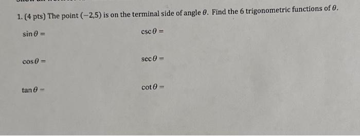 Solved 1. ( 4pts) The point (−2,5) is on the terminal side | Chegg.com