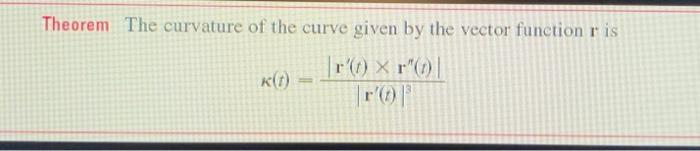 Solved Use this theorem to find the curvature. | Chegg.com