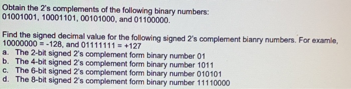 Solved Obtain the 2's complements of the following binary | Chegg.com