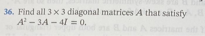 Solved 36. Find all 3×3 diagonal matrices A that satisfy | Chegg.com