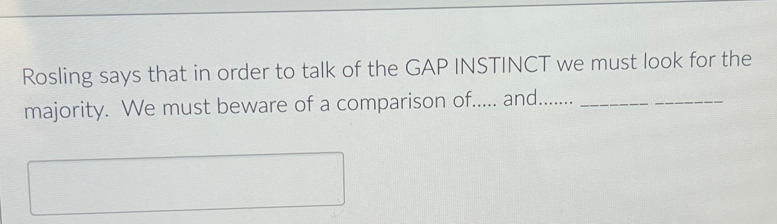 Solved Rosling says that in order to talk of the GAP | Chegg.com
