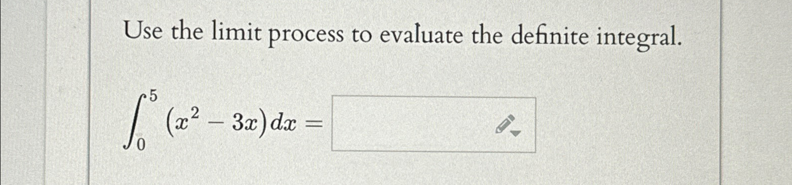 Solved Use the limit process to evaluate the definite | Chegg.com