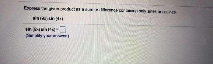 Solved Express the given product as a sum or difference | Chegg.com