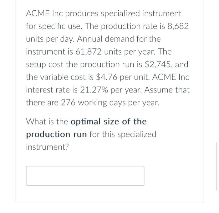 Solved ACME Inc produces specialized instrument for specific | Chegg.com