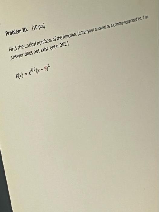 Solved problem 10. (10 pts) Find the critical numbers of the | Chegg.com