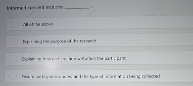 Solved Informed consent includes All of the aboveExplaining | Chegg.com