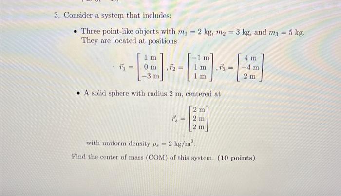 Solved - Three point-like objects with m1=2 kg,m2=3 kg, and | Chegg.com