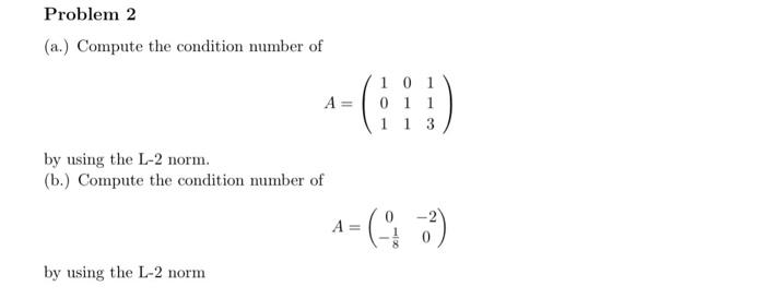 Solved (a.) Compute the condition number of A=⎝⎛101011113⎠⎞ | Chegg.com