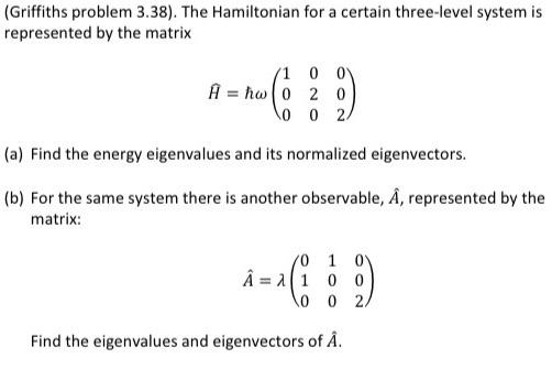 Solved (Griffiths problem 3.38). The Hamiltonian for a | Chegg.com