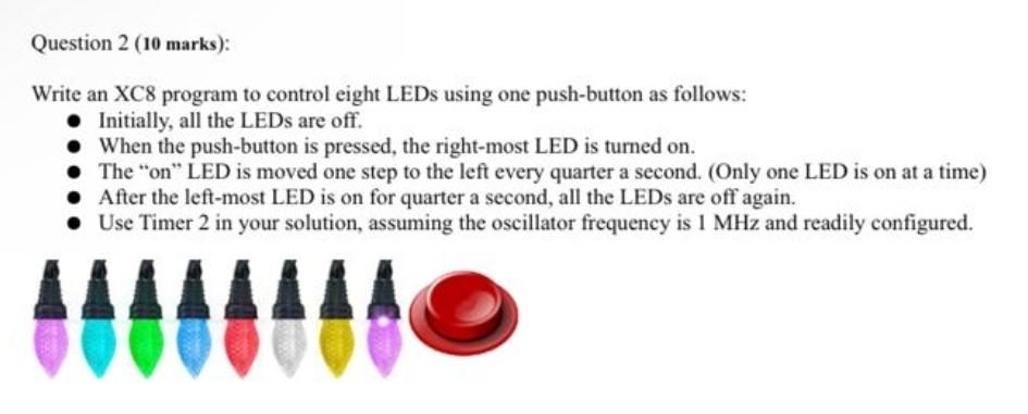 Solved Write an XC8 program to control eight LEDs using one | Chegg.com