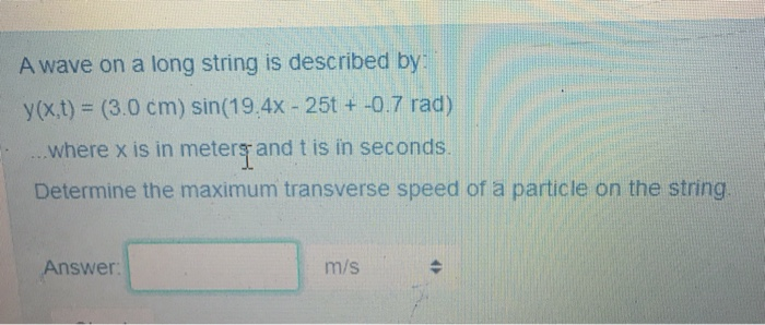 Solved A Wave On A Long String Is Described By Y X T