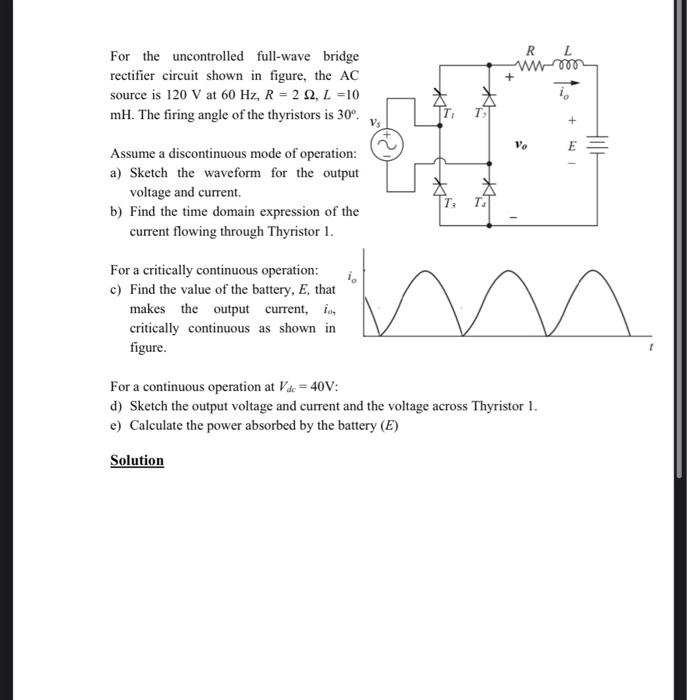 Solved For the uncontrolled full-wave bridge rectifier | Chegg.com