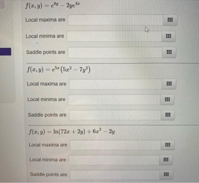 Solved F X Y E8y−2ye4x Local Maxima Are Local Minima Are