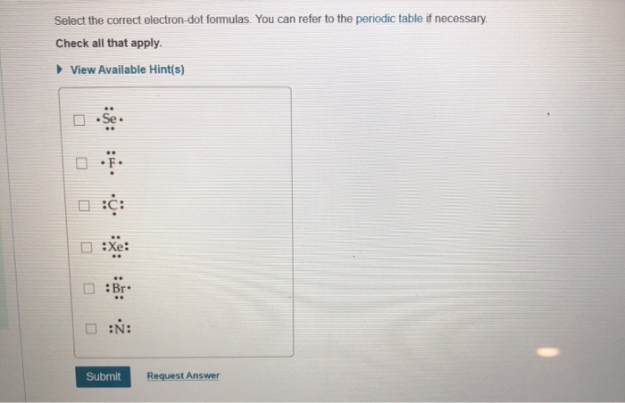 Solved Select The Correct Electron Dot Formulas You Can