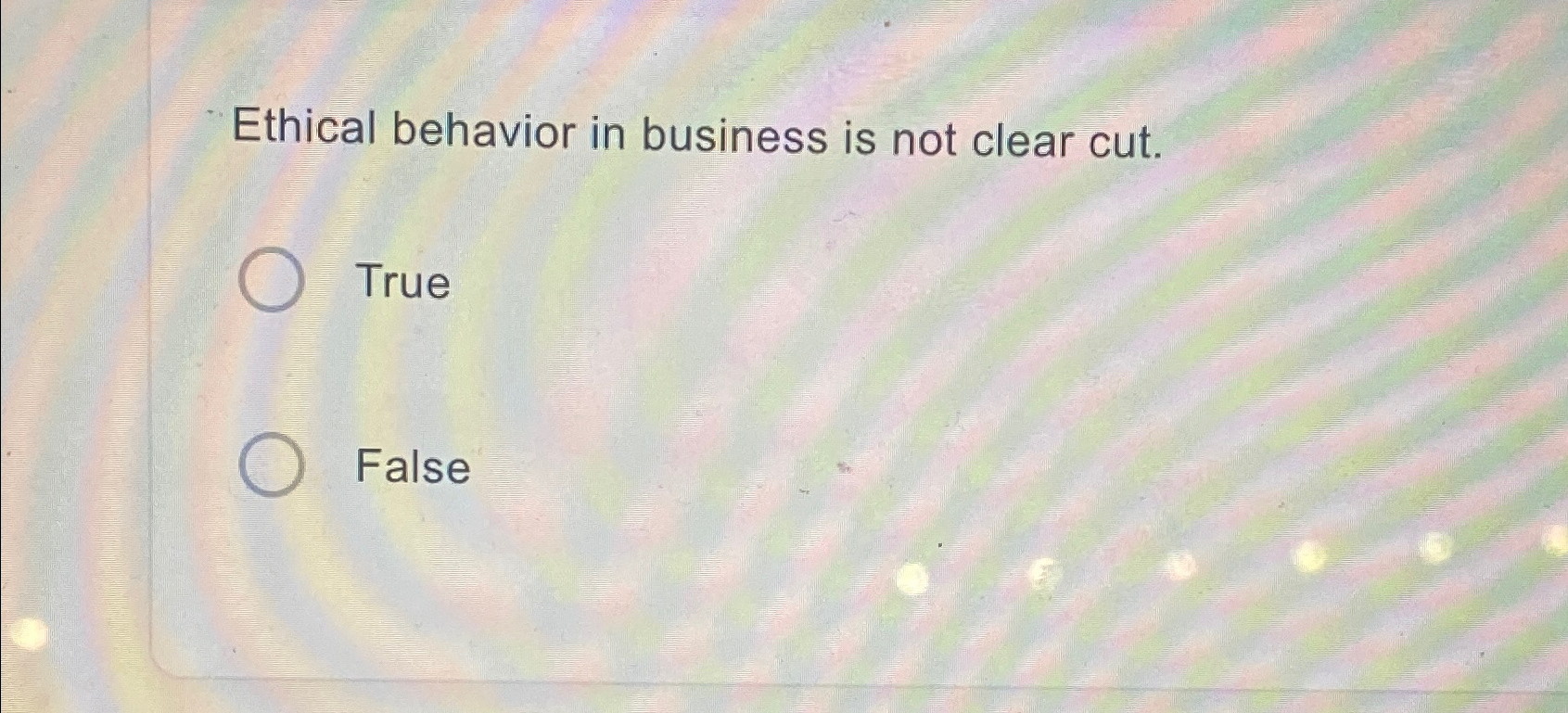 Solved Ethical behavior in business is not clear | Chegg.com