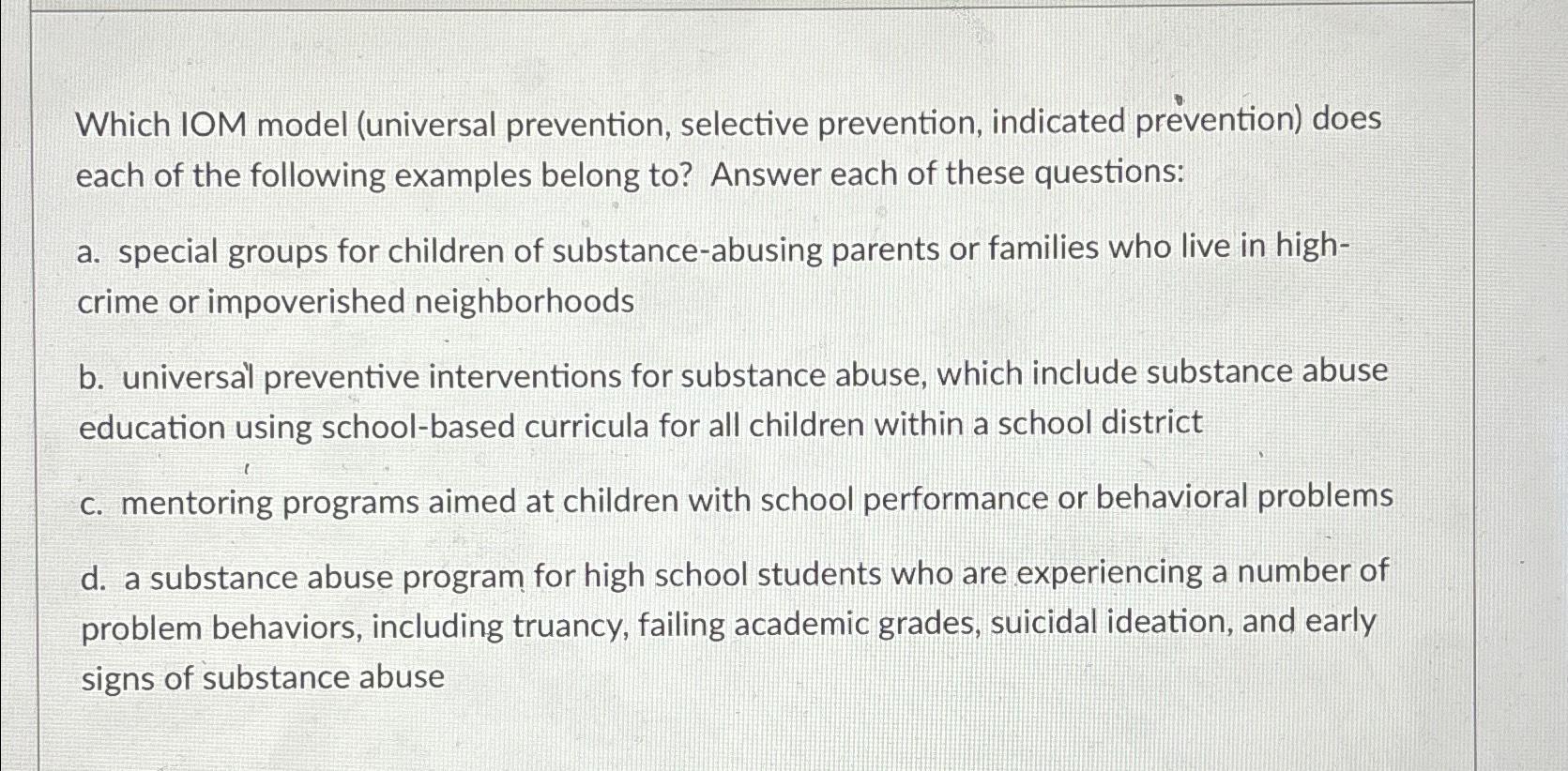 Solved Which IOM model (universal prevention, selective | Chegg.com