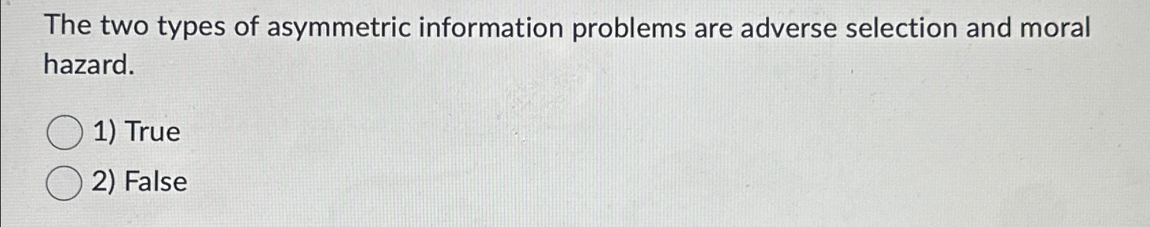 Solved The two types of asymmetric information problems are | Chegg.com