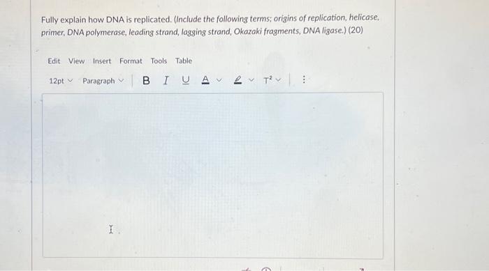 Solved Fully explain how DNA is replicated. (Include the | Chegg.com