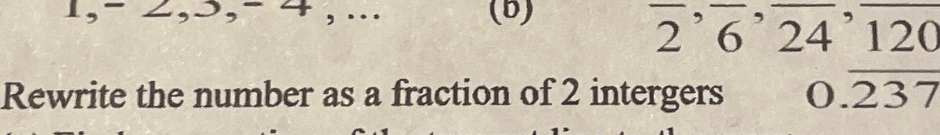 Solved Rewrite the number as a fraction of 2 ﻿intergers(237) | Chegg.com