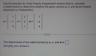 Solved Use the theorem for three linearly independent | Chegg.com