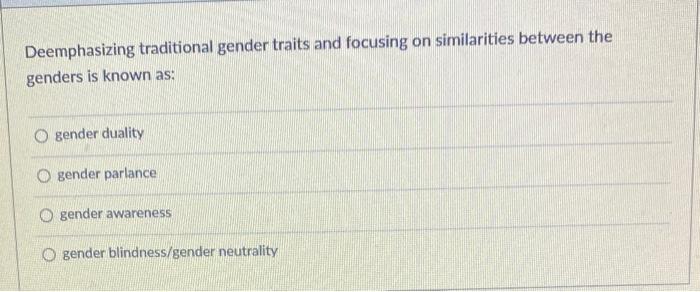 Deemphasizing traditional gender traits and focusing | Chegg.com