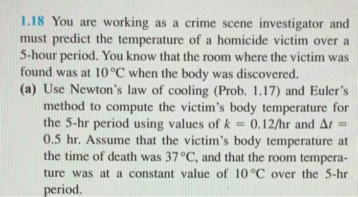 Solved 1.18 You are working as a crime scene investigator | Chegg.com