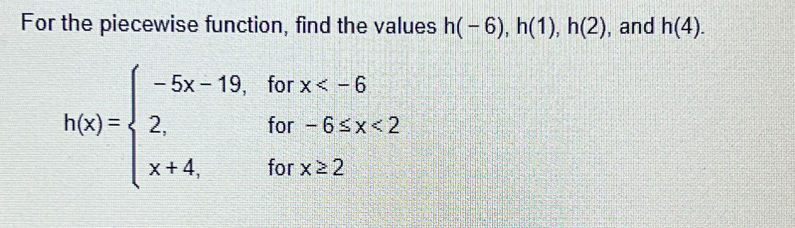 Solved For the piecewise function, find the values | Chegg.com