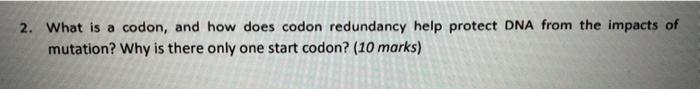 Solved 2. What is a codon, and how does codon redundancy | Chegg.com