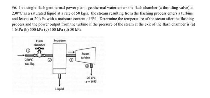 Solved \#6. In a single flash geothermal power plant, | Chegg.com