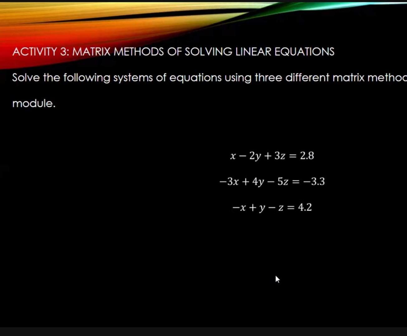 Solved ACTIVITY 3: MATRIX METHODS OF SOLVING LINEAR | Chegg.com