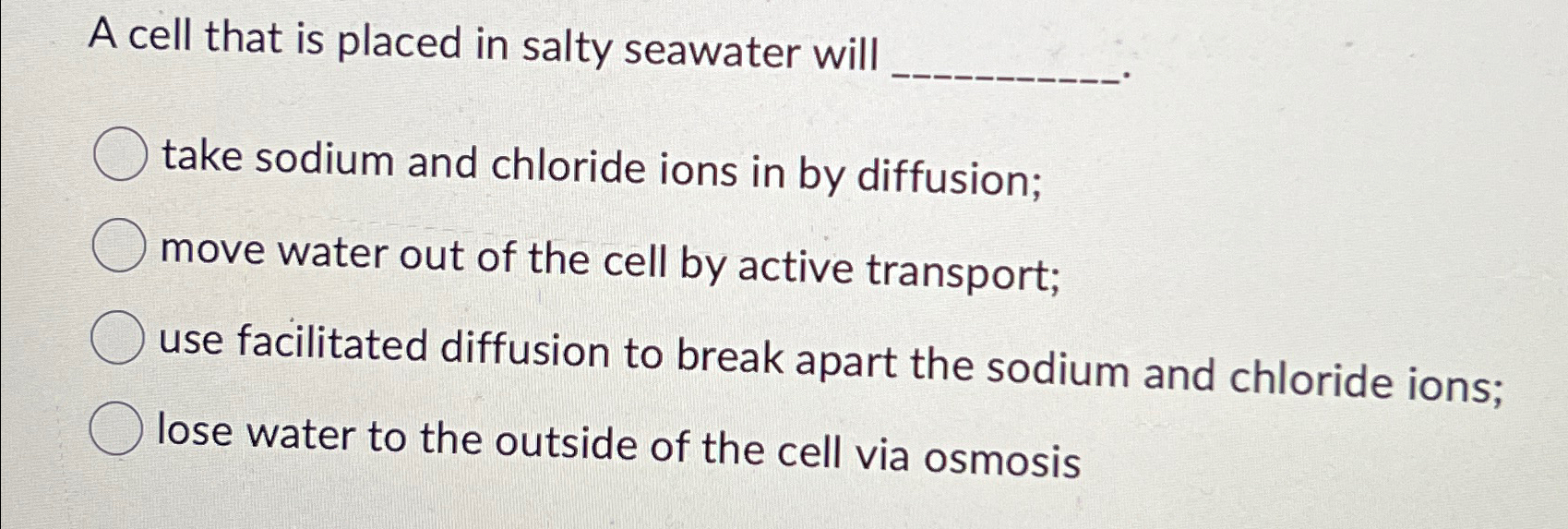 Solved A cell that is placed in salty seawater willtake | Chegg.com